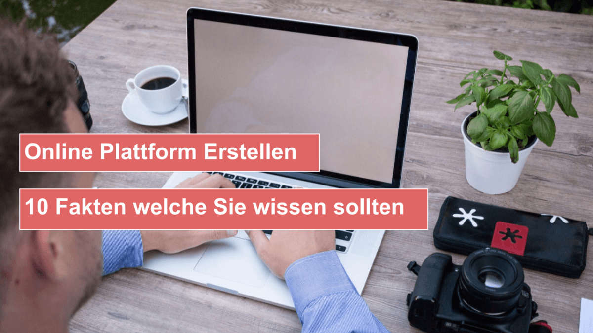 Online Plattformen: 10 Fakten welche Sie wissen sollten